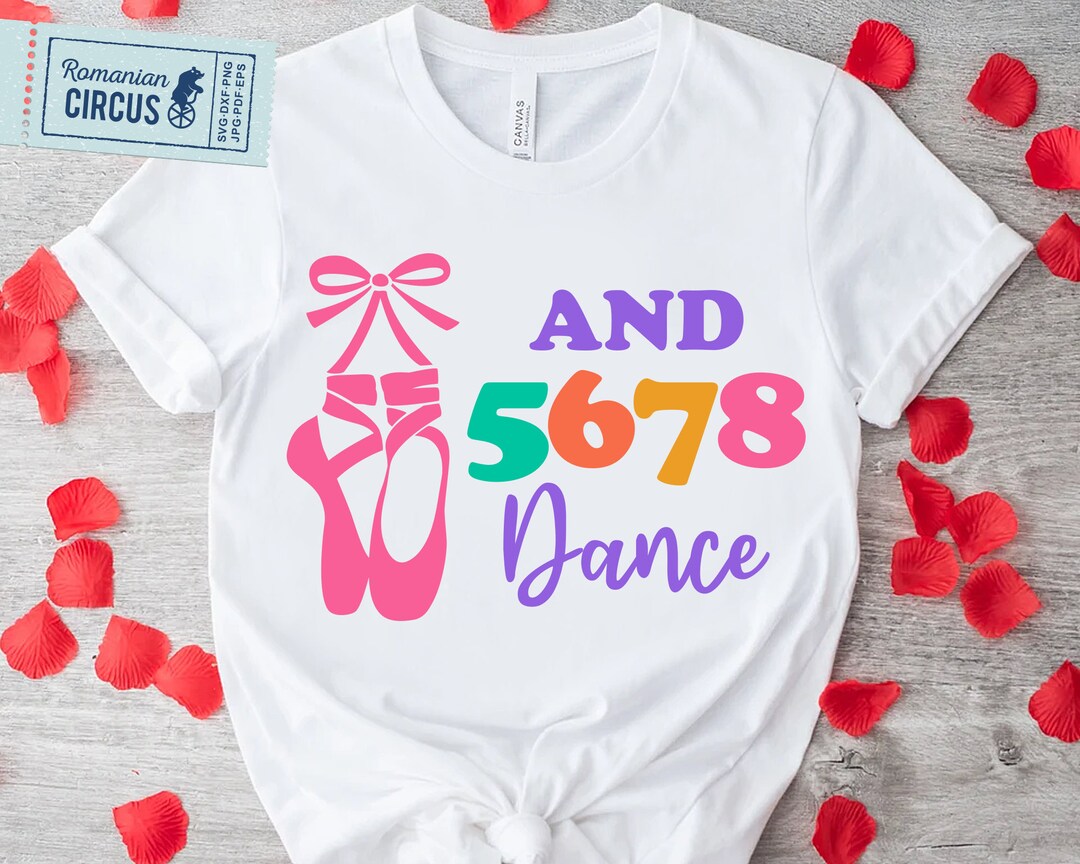 And 5678 Dance Svg, Ballet Shoes Shirt Svg, Ballerina Shirt Svg ...