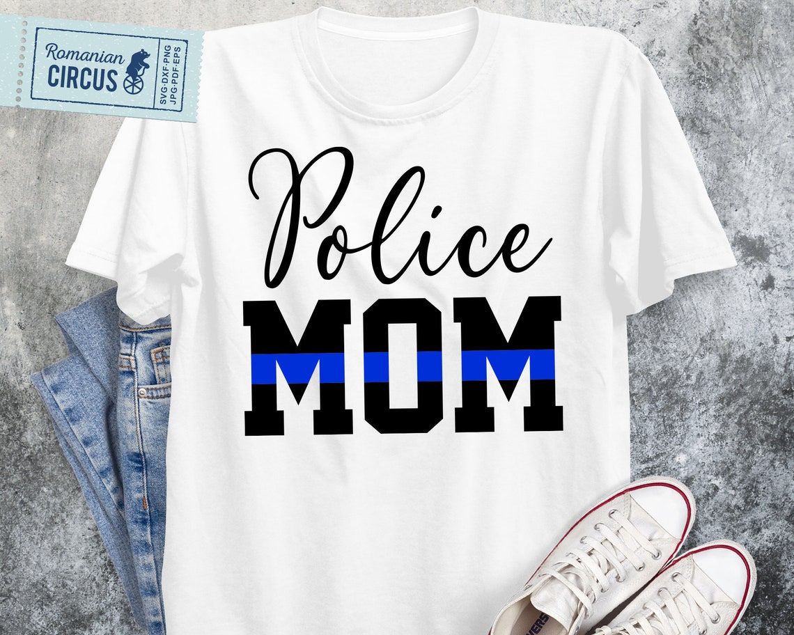 Police Mom Svg Police Mother Shirt Svg Design With Thin Blue | Etsy