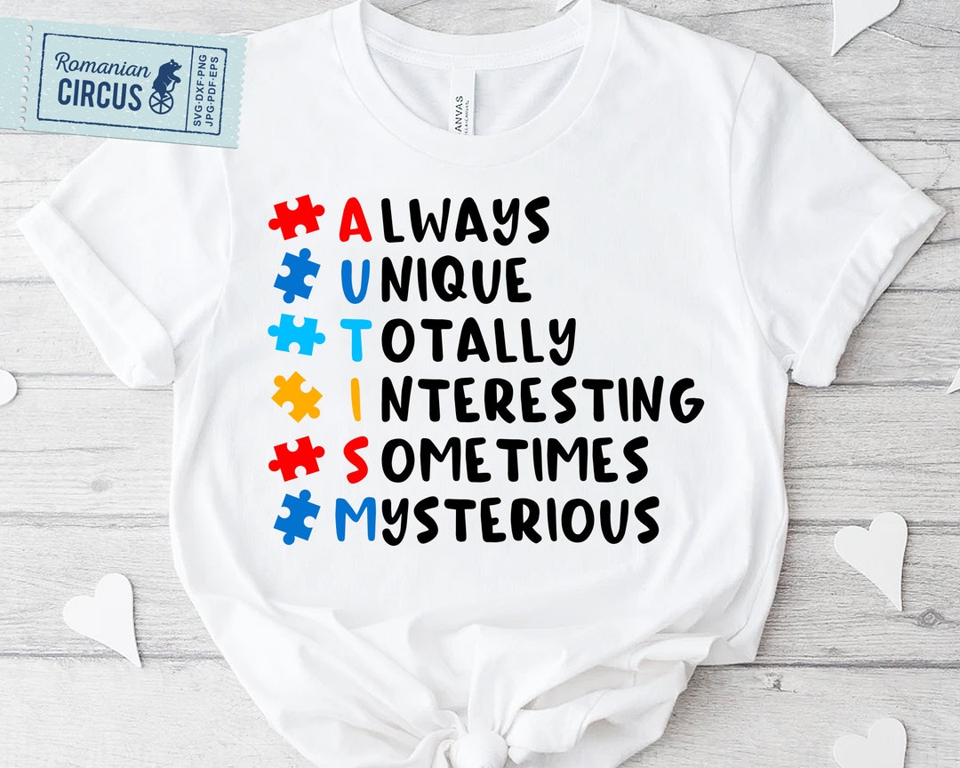 Autism SVG, PNG Always Unique Totally Interesting Sometimes Mysterious ...