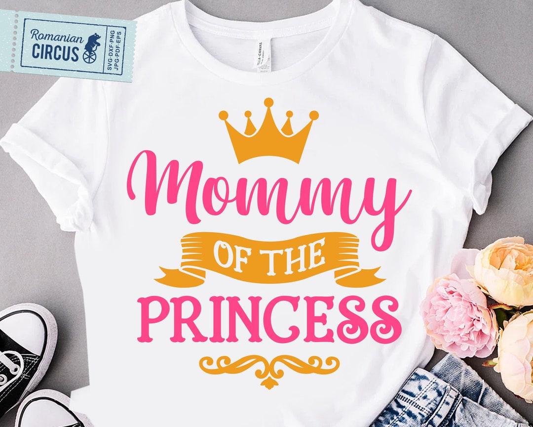Mommy of the Princess Svg, Png, Birthday Girl's Mom Shirt Svg ...
