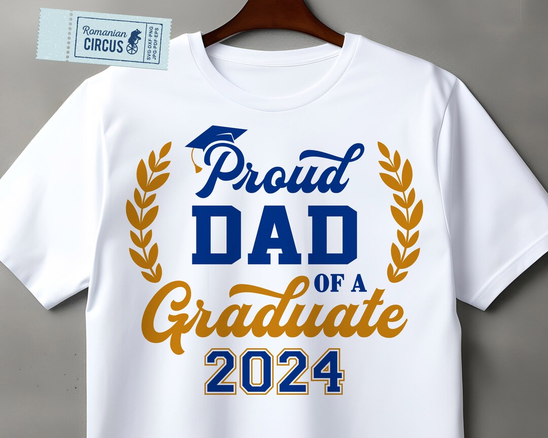 Proud Dad of A Graduate 2024 SVG, PNG, Graduate's Dad Shirt Svg ...
