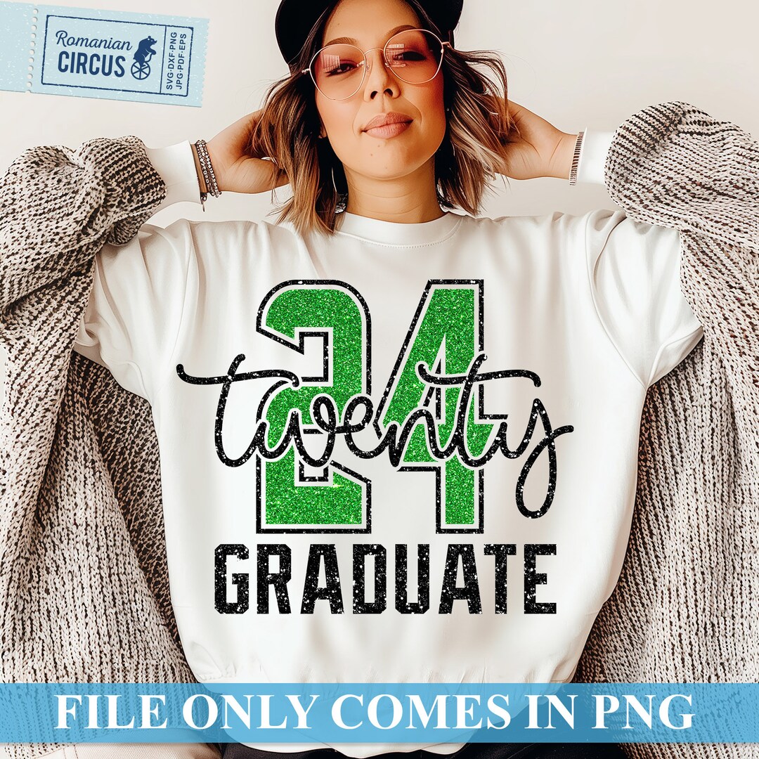 Twenty 24 Graduate PNG, 2024 Graduate Shirt Png, Graduation 24, Green ...