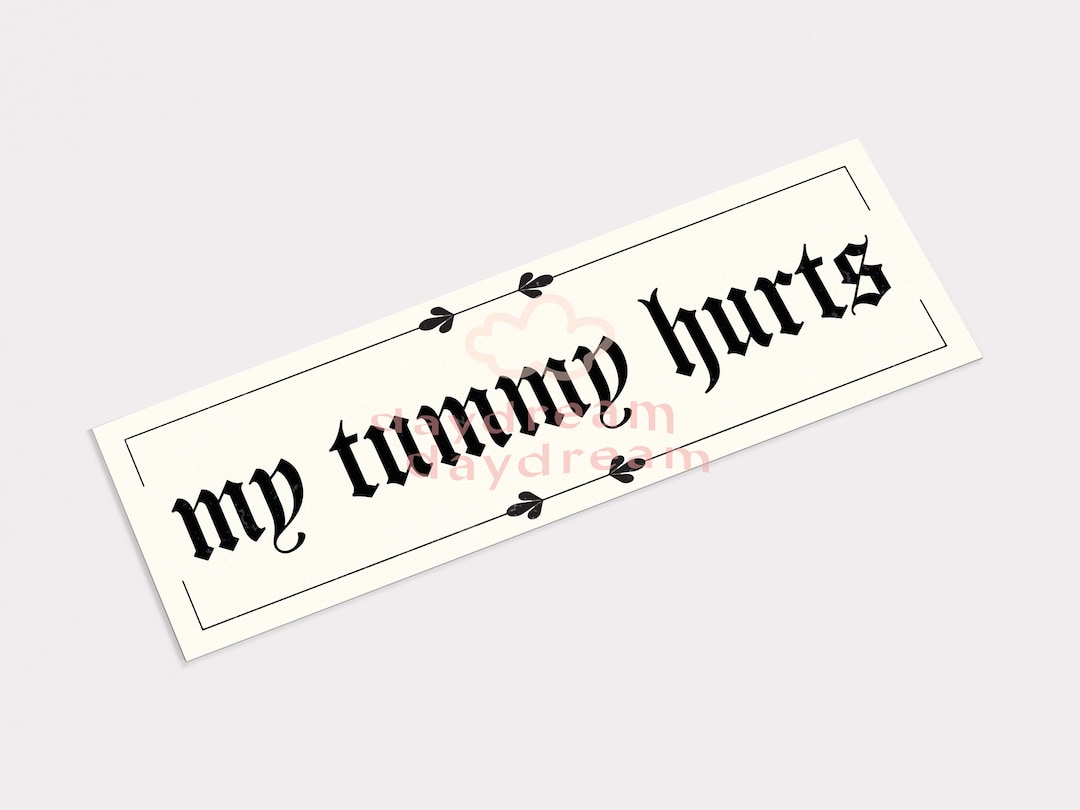 My Tummy Hurts // Bumper Sticker // Large Sticker, Funny, Tummy Issues ...