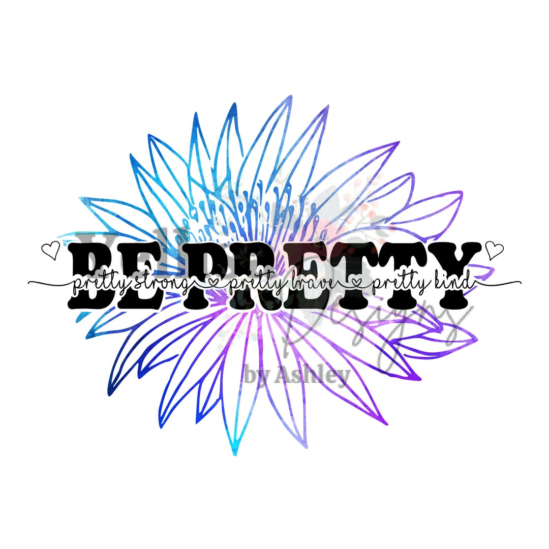 Be Pretty Png, Be Strong Png, Be Brave Png, Be Kind Png, Positive Quote ...