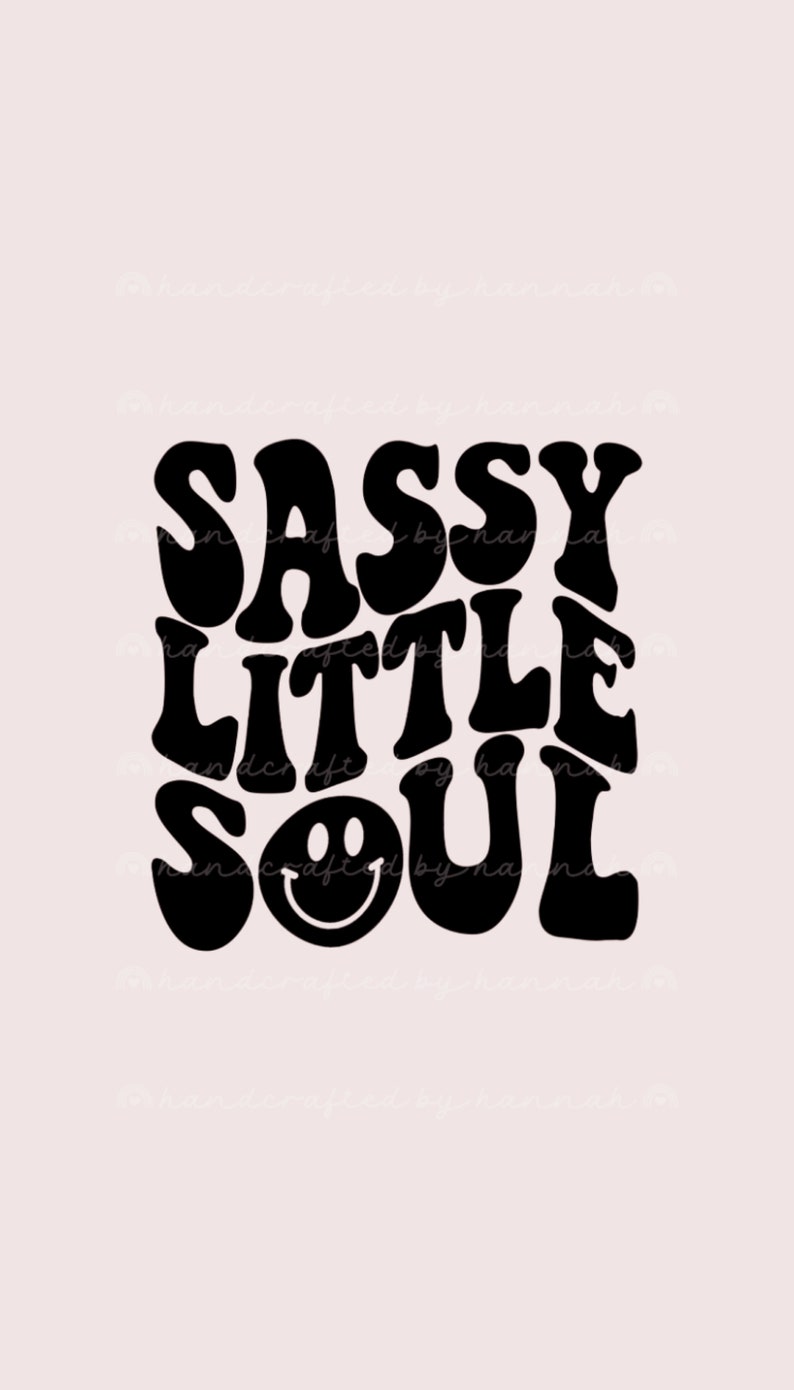 Sassy Little Soul Smiley Face Sublimation Svg Design For Print Etsy