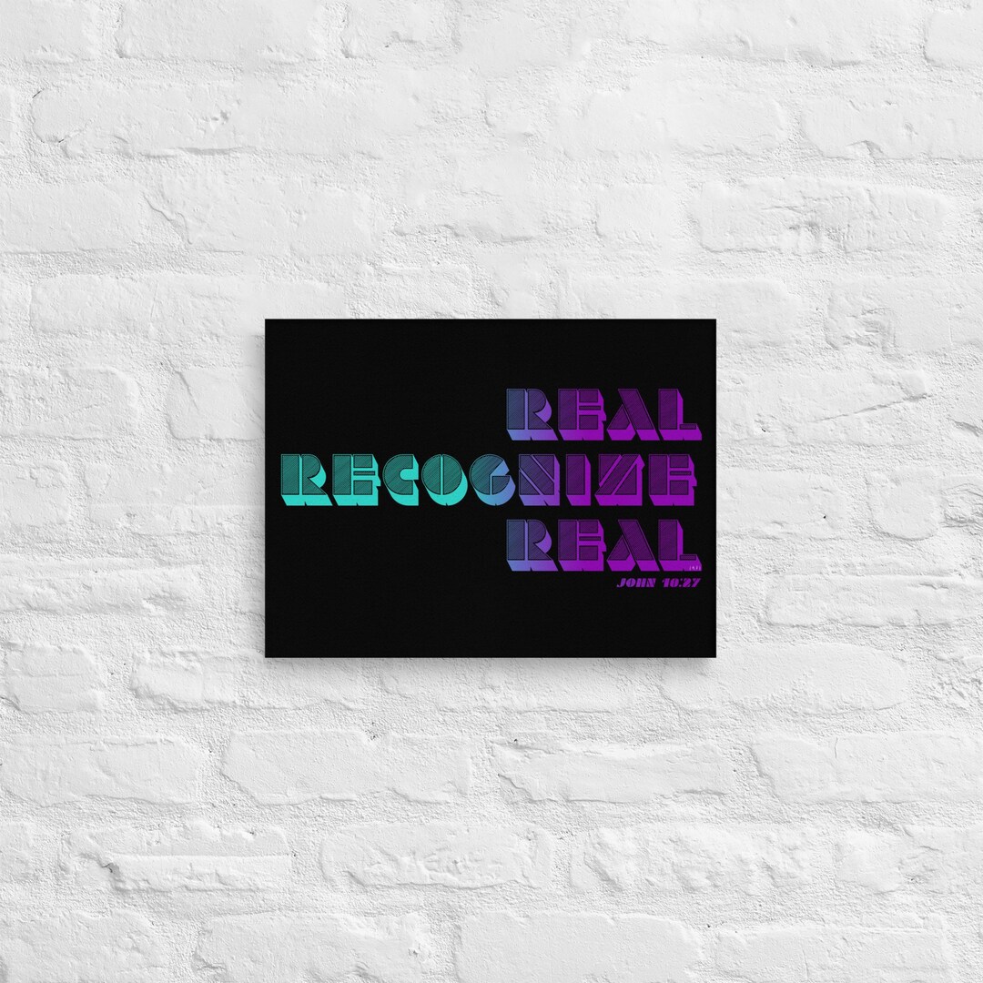 Real Recognize Real - Stretched Canvas Wall Art - Etsy