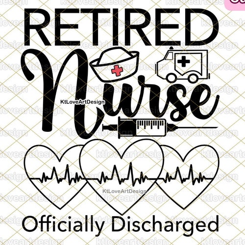 Retired Nurse Officially Discharged SVG Retired Registered - Etsy Canada