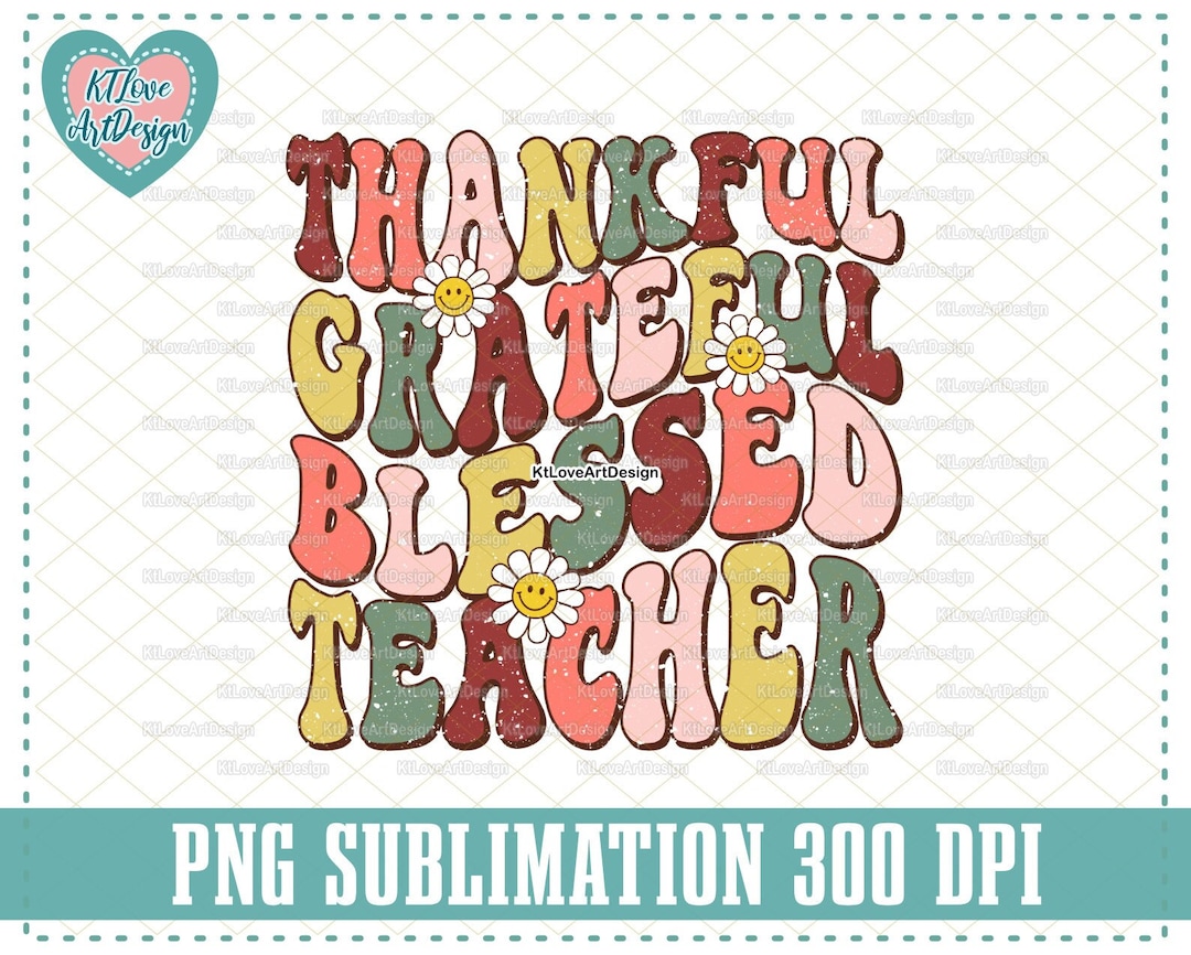 Thankful Grateful Blessed Teacher Png, Thankful Teacher Png, Fall ...