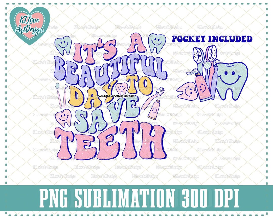 It's A Beautiful Day to Save Teeth Png Beautiful Dental - Etsy