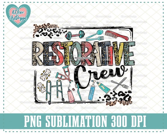 Restorative Crew Png Restorative Png Therapist Png Rehab - Etsy