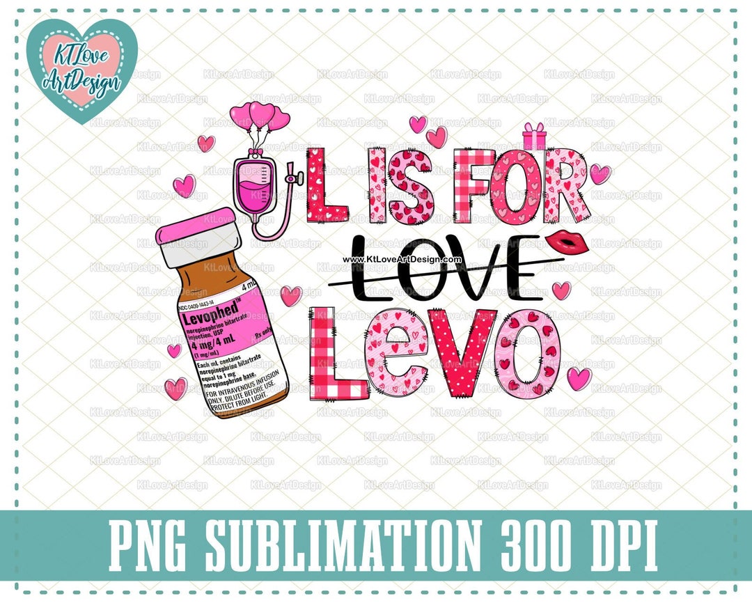 Valentine's Day Nurse Png, L is for Levo Png, Levephed Png, Vday Gift ...