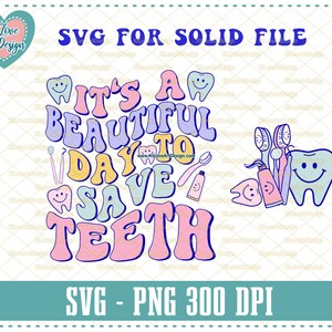 It's A Beautiful Day to Save Teeth Png, Beautiful Dental SVG Png ...