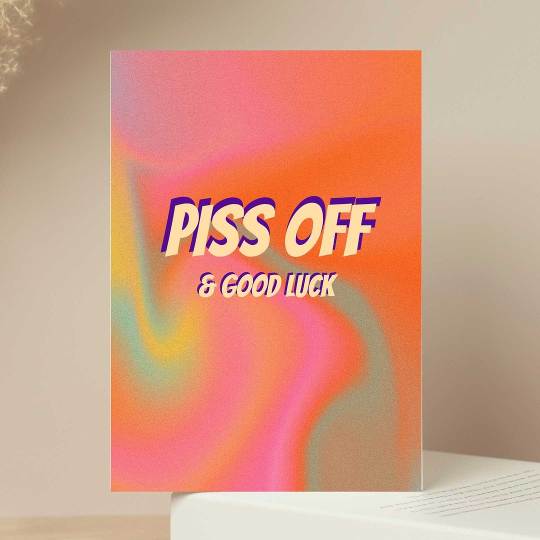 Piss off & Good Luck Leaving New Job Card - Etsy