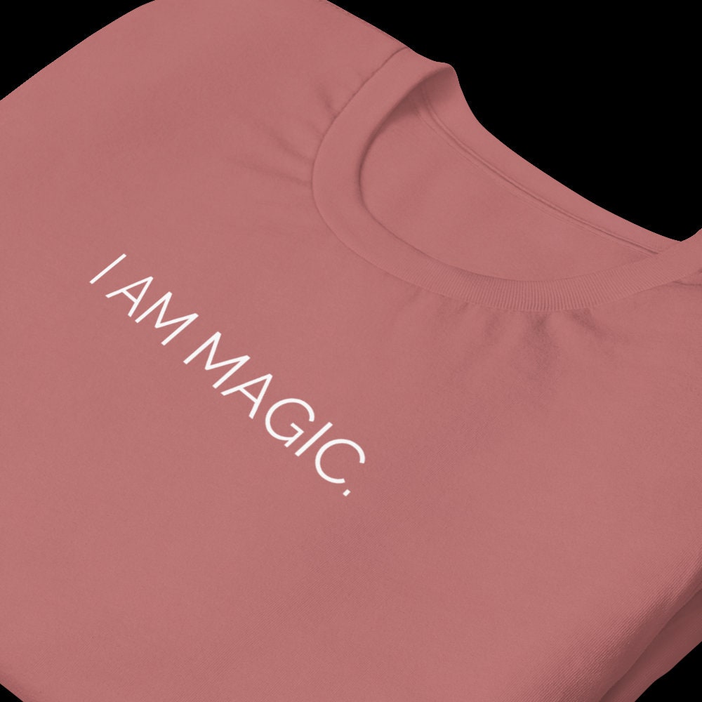 I Am Magic Unisex T-shirt, Shirts for Her, Positive Shirt, Positive T ...