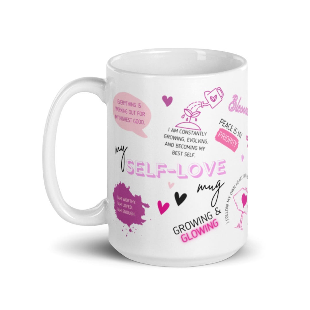 My Self Love Mug, 15oz Mug, Self Love Mug, Mugs for Girls, 15oz Self ...