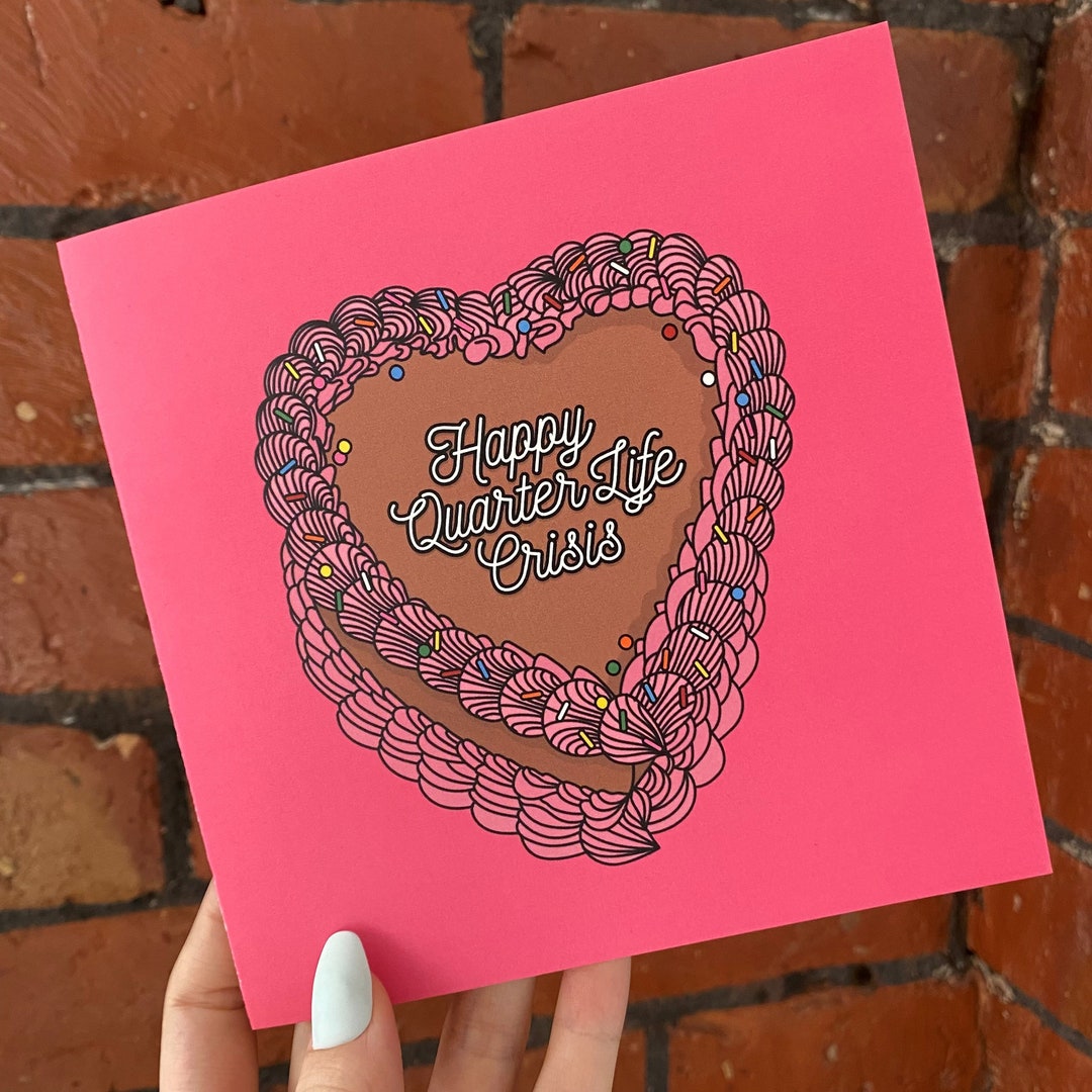 Happy Quarter Life Crisis, Birthday Cake, Heart Cake Funny Birthday ...