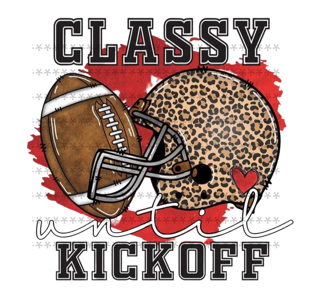 Classy Until Kick off Sublimation Png - Etsy