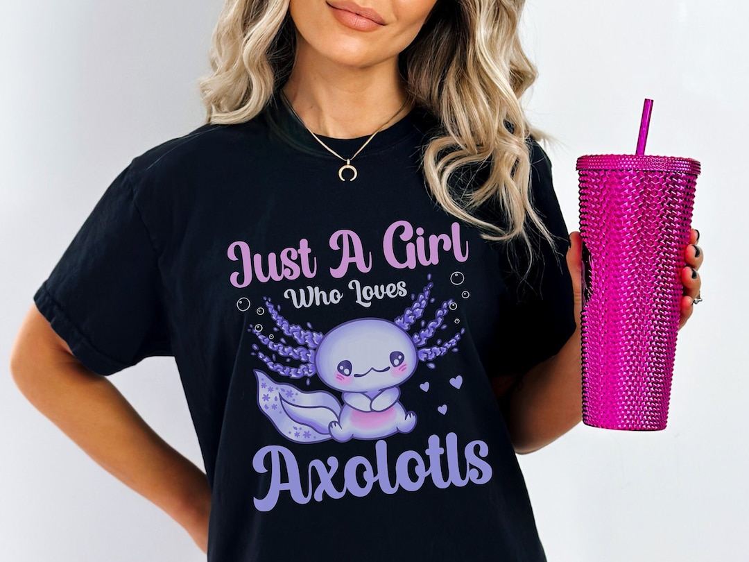 Axolotl Shirt, Just A Girl Who Loves Axolotls, Axolotl Lover T-shirt ...