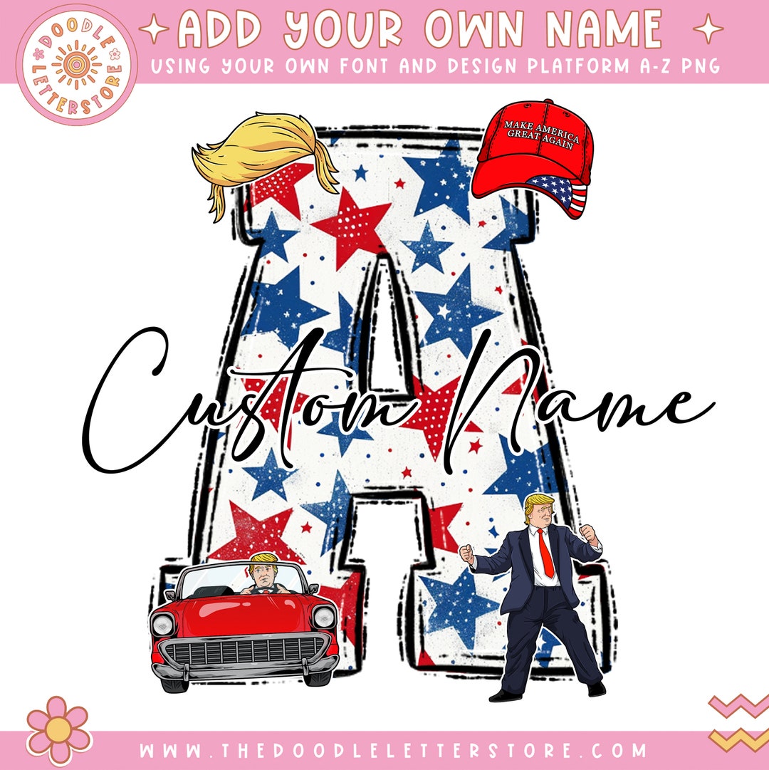 EDITABLE Trump Doodle Letter, CANVA TEMPLATE, Make Your Own Name ...