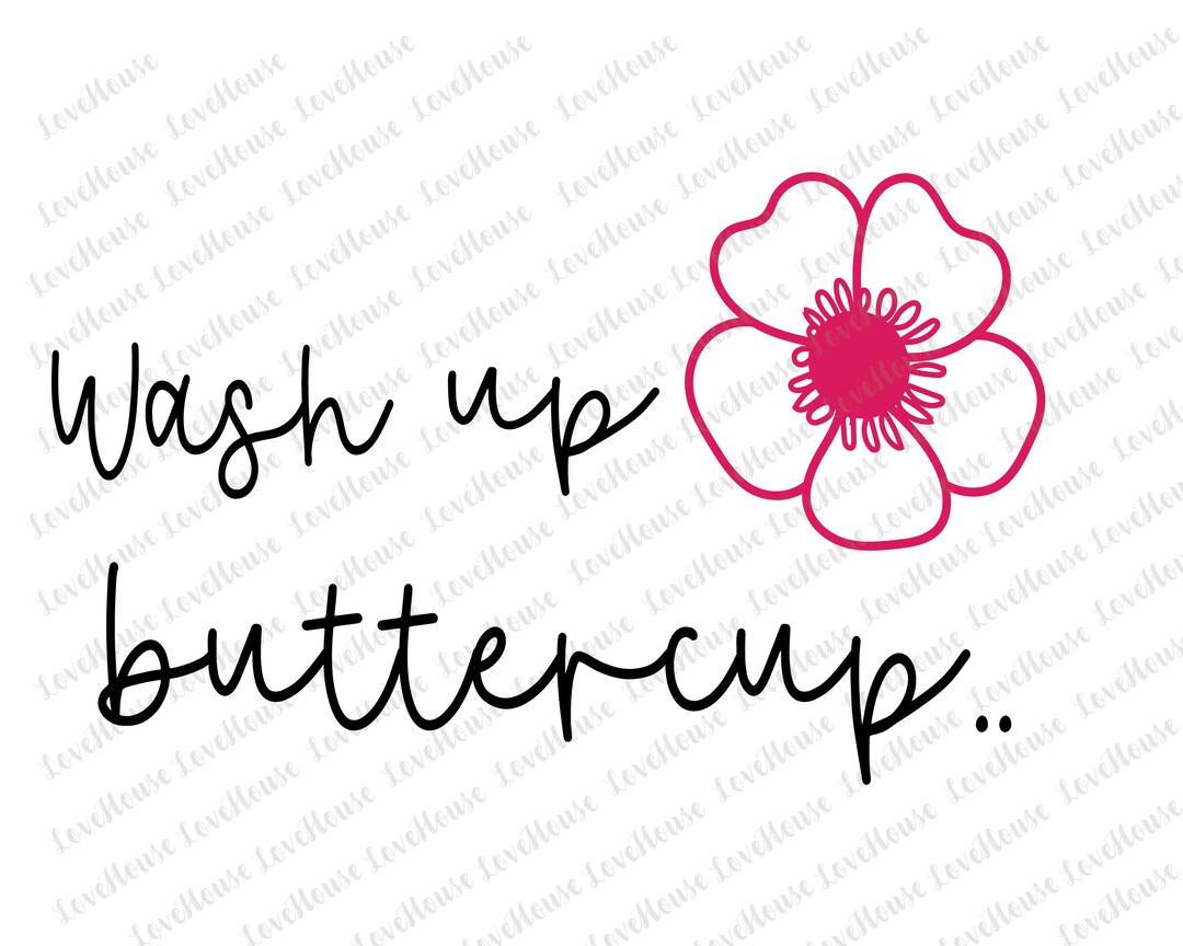 Wash up Buttercup SVG, PNG File, for Cricut Cutting Machines - Etsy