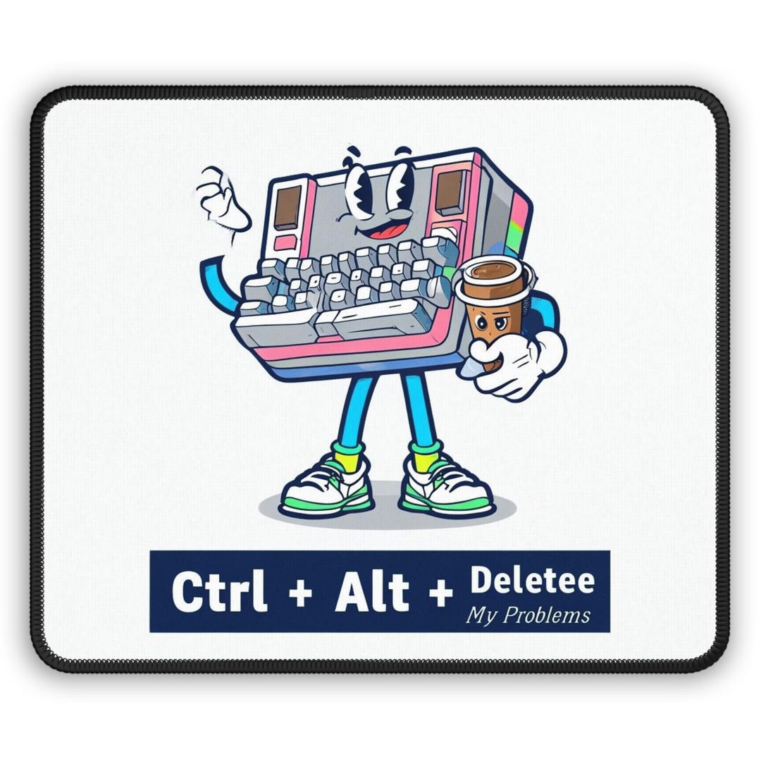Gaming Mouse Pad - Ctrl + Alt + Delete My Problems Design - IT ...
