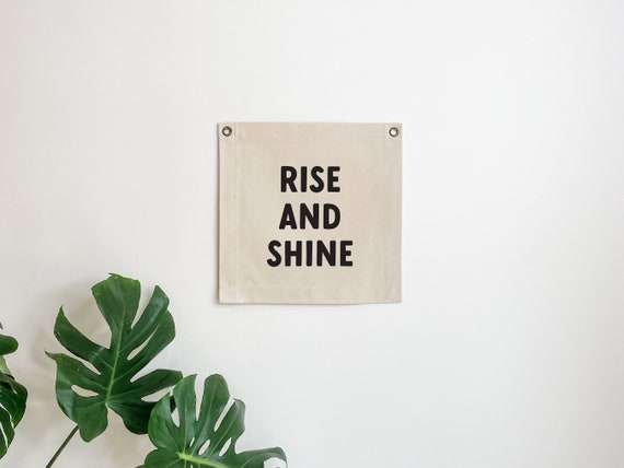 Rise and Shine Canvas Banner Modern Home Decor Canvas Flag - Etsy