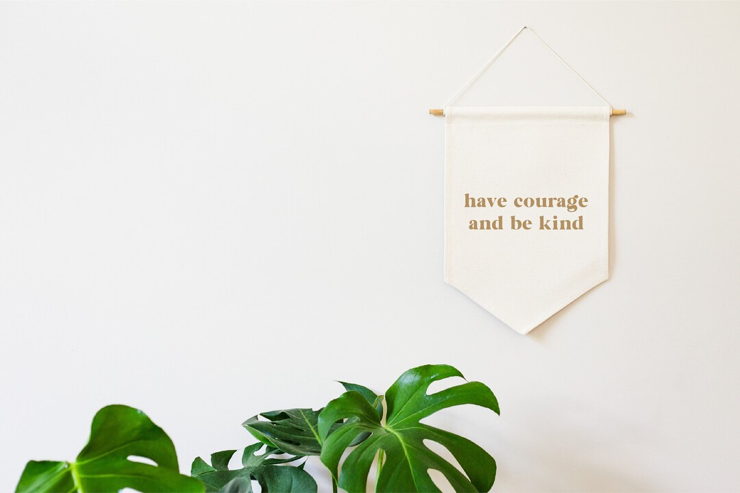 Have Courage and Be Kind Wall Art, Modern Home Decor, Bedroom Canvas ...