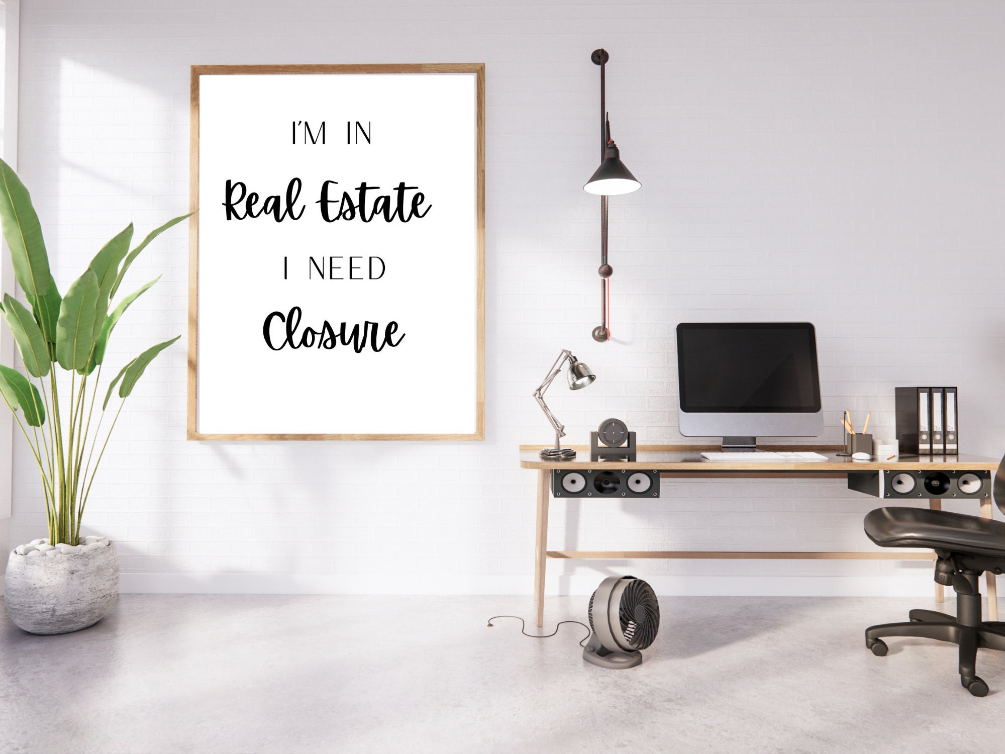 I'm in Real Estate Wall Art | I Need Closure PDF Print | Real Estate ...
