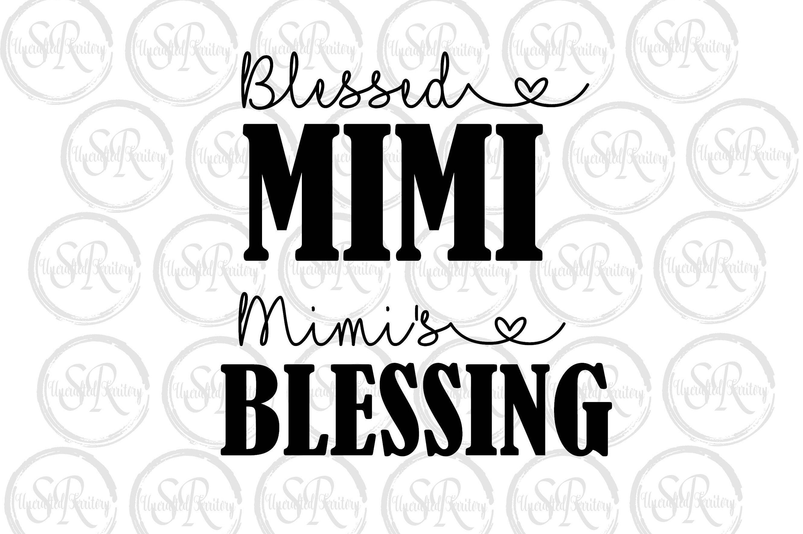 Blessed Mimi Svg Blessed Mimi Png Mimis Blessings Svg - Etsy