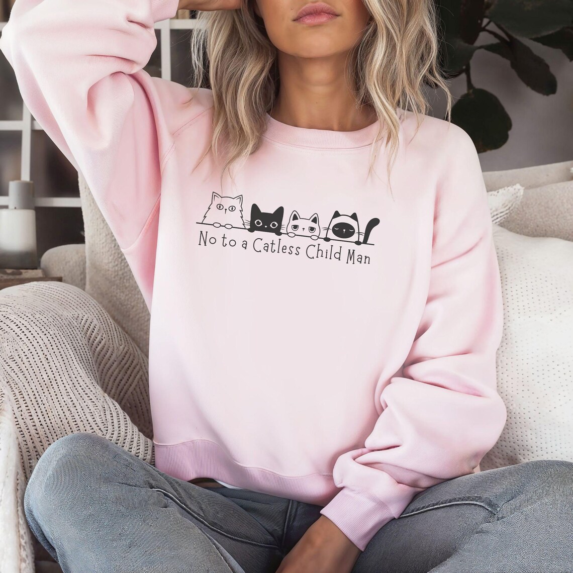 Minimalist No to A Catless Child Man Sweatshirt Cozy Cat Mom Gift ...
