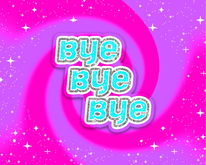 Bye Bye Bye Sticker Y2K 90s Aesthetic | Etsy