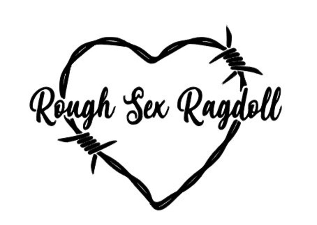 Rough Sex Ragdoll Svg For Decals Shirts Hoodies Mugs Etsy