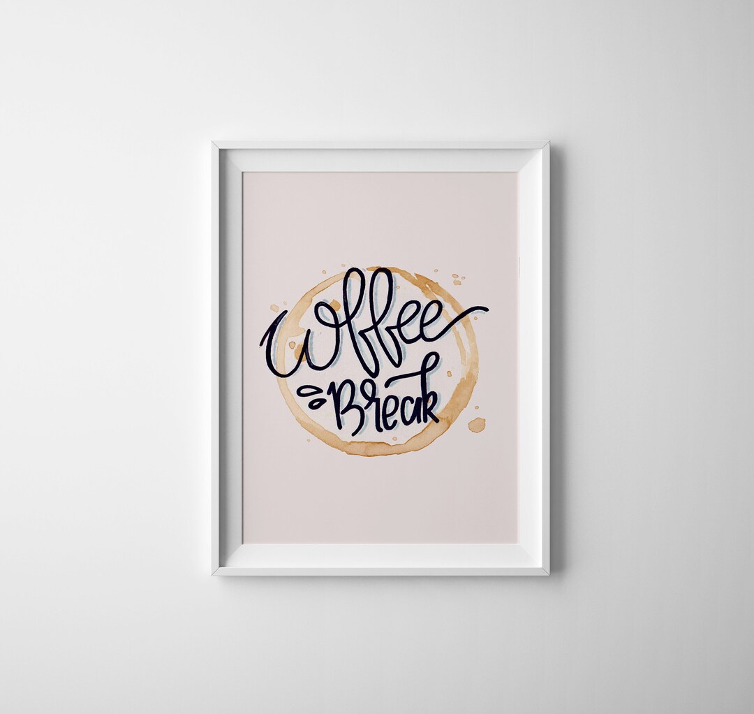 Coffee Break Quote Print, Quote Wall Art, Quote Art Print, Quote Poster ...