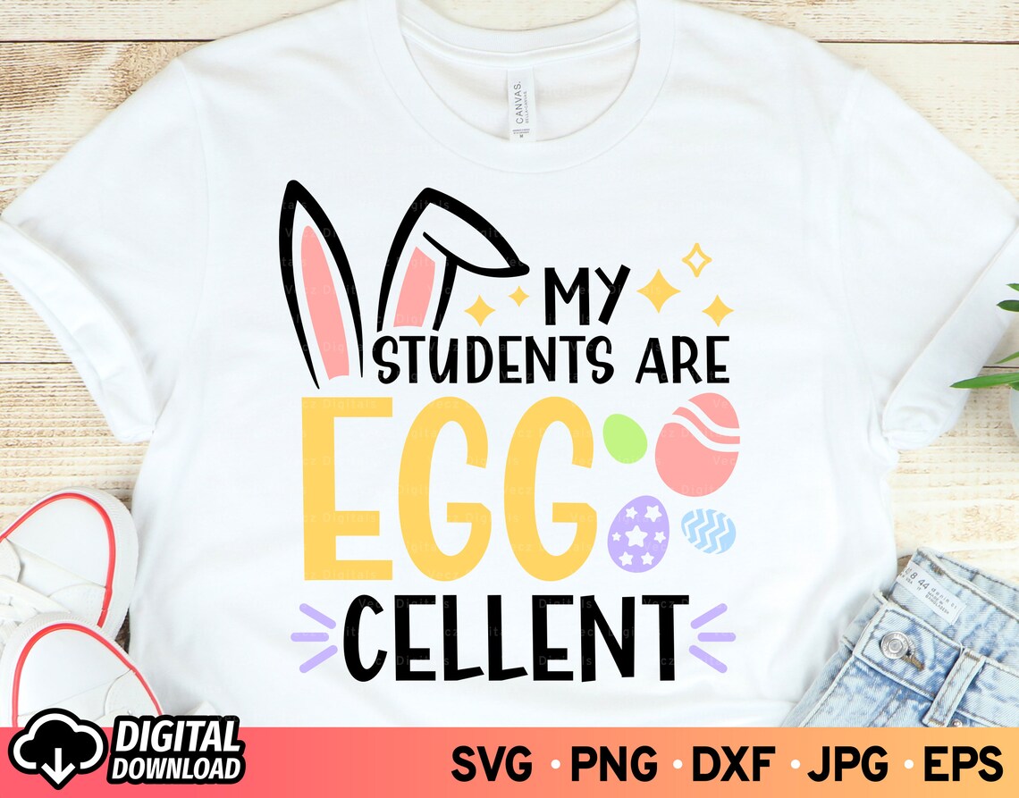 My Students Are Egg Cellent SVG Funny Easter Teacher Shirt - Etsy