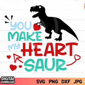 You Make My Heart Saur SVG, Valentine’s Day Svg, T-rex Boy Valentines ...