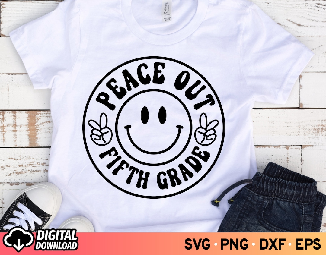 Peace Out Fifth Grade SVG: Smiley Teacher Graduation Shirt (digital ...