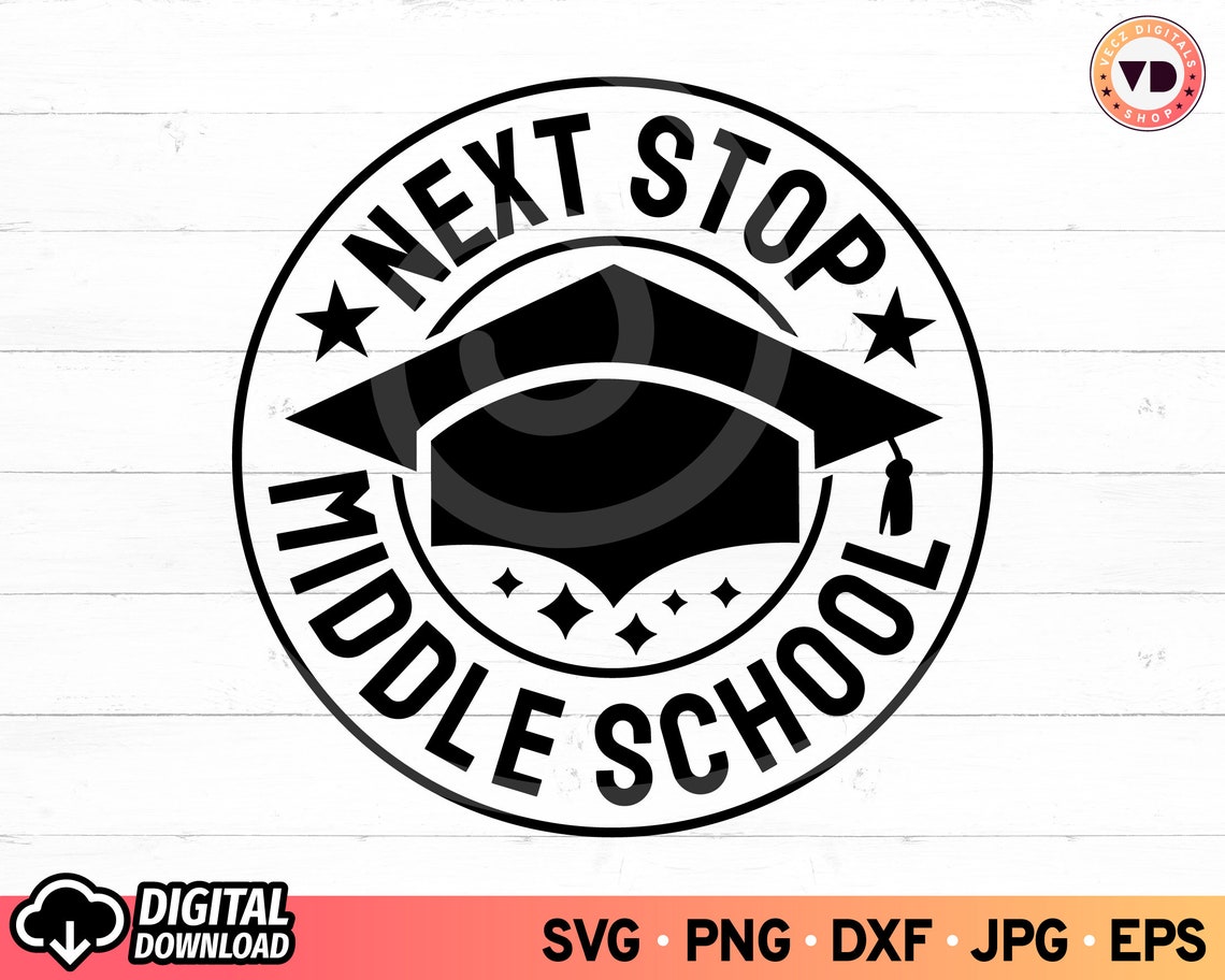 Next Stop Middle School SVG File Classroom Svg Last Day of - Etsy