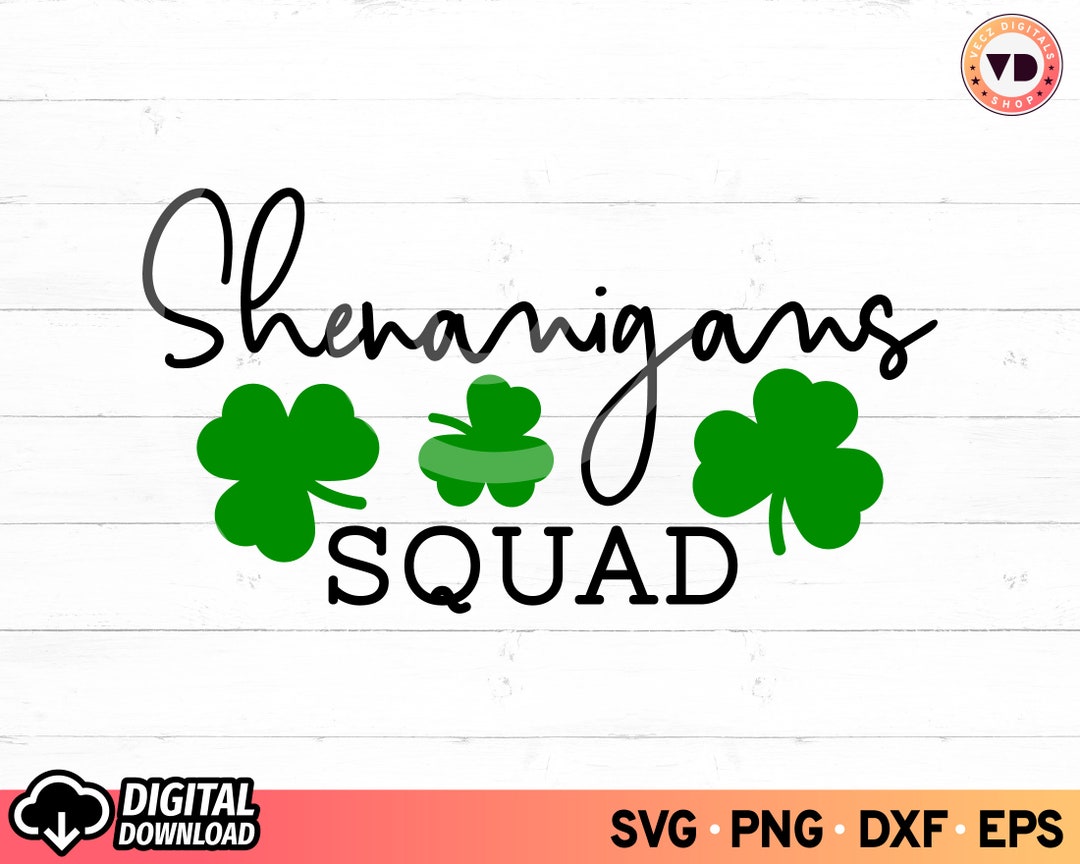 Shenanigans Squad SVG, Saint Patricks Day Svg, Clover Shamrock Svg ...