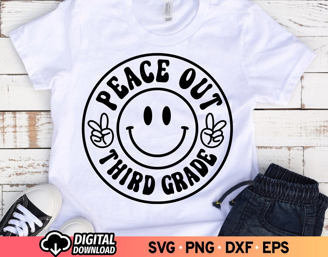 Peace Out Third Grade SVG, Teacher Svg, Last Day of School Svg, Smiley ...