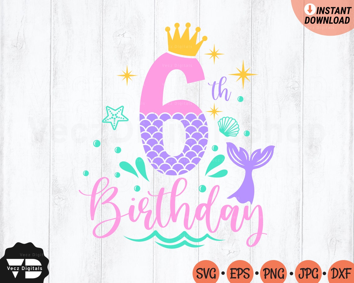 6th Birthday Mermaid SVG Mermaid Tail SVG Mermaid Birthday - Etsy