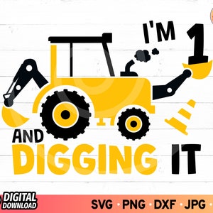 I'm 1 and Digging It SVG Birthday, 1st Birthday Boys Construction Truck ...