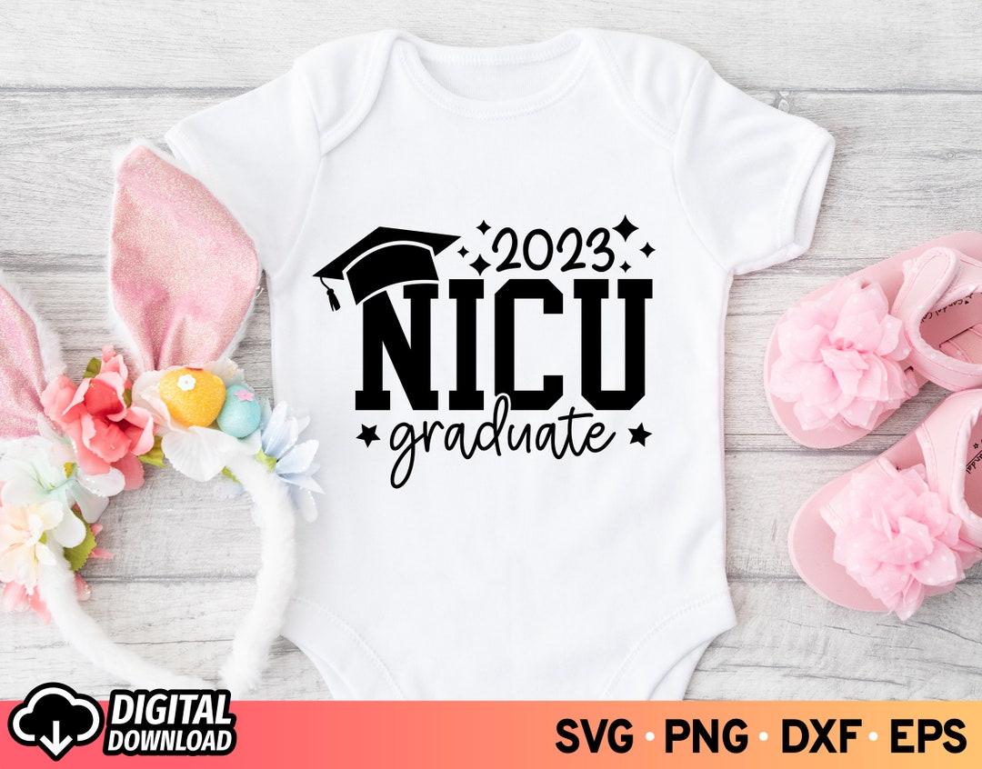 NICU Graduate SVG Nicu Baby Shirt Svg Graduation Class of - Etsy