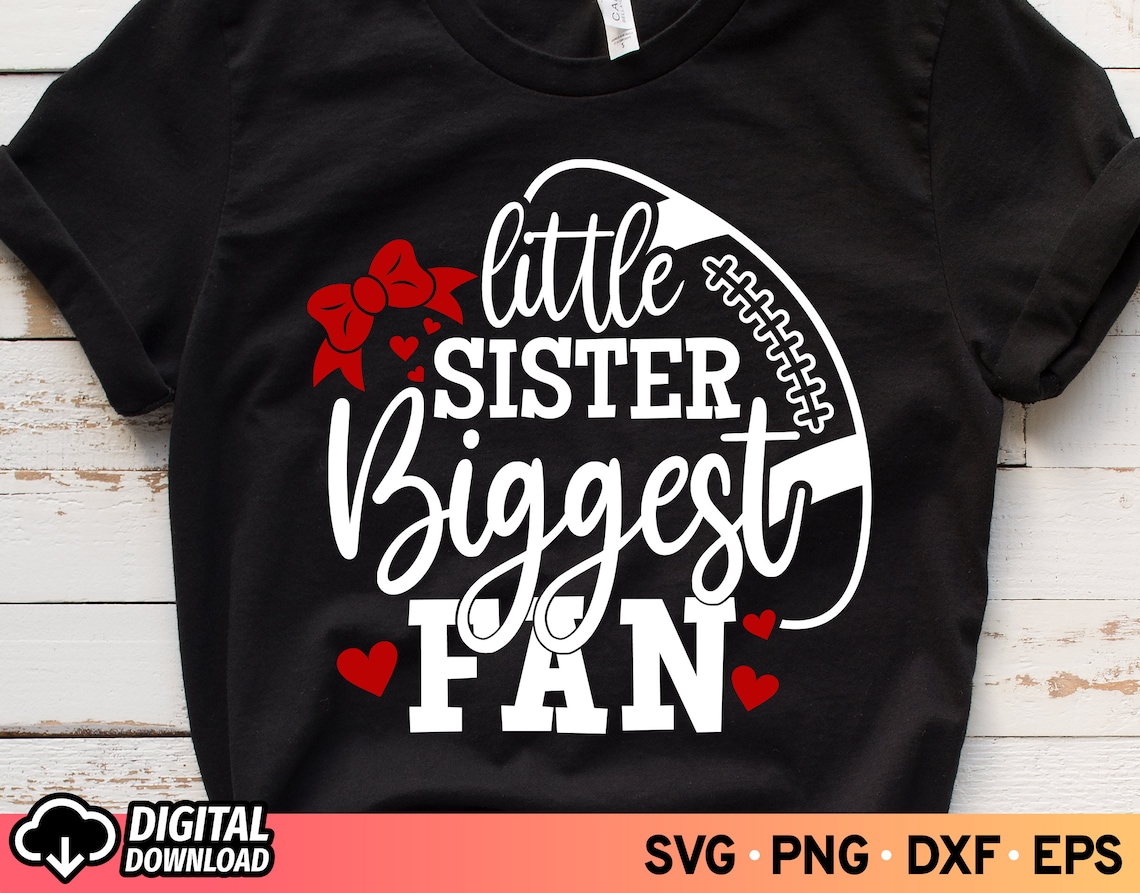 Little Sister Biggest Fan Football SVG Sister Football Shirt - Etsy