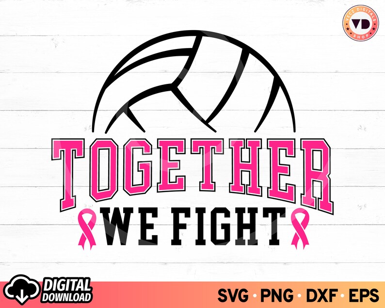 Volleyball Breast Cancer Awareness SVG: Together We Fight (digital ...