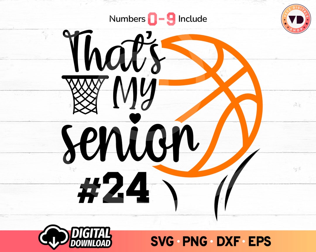 That's My Senior Basketball SVG, Basketball Mom Shirt Svg, Graduation ...