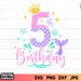 5th Birthday Mermaid SVG, Mermaid Tail SVG, Mermaid Birthday SVG ...