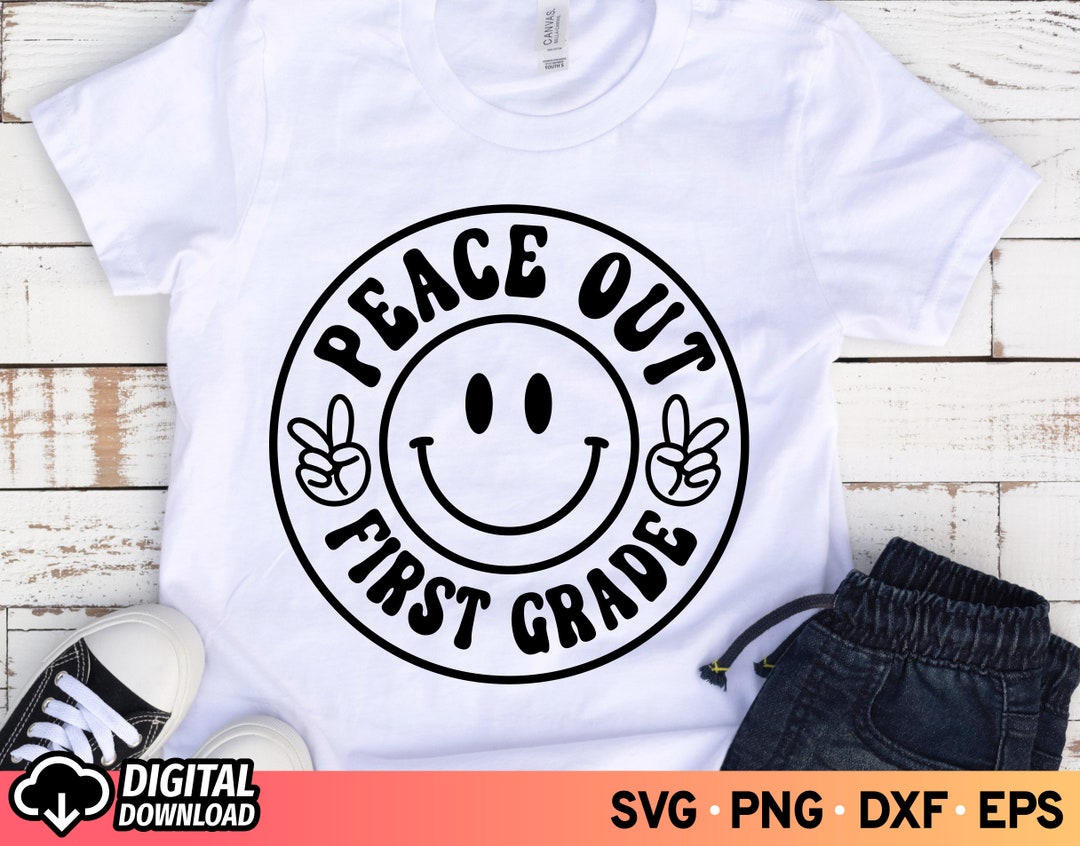 Peace Out First Grade SVG: Smiley Teacher Graduation Shirt (digital ...