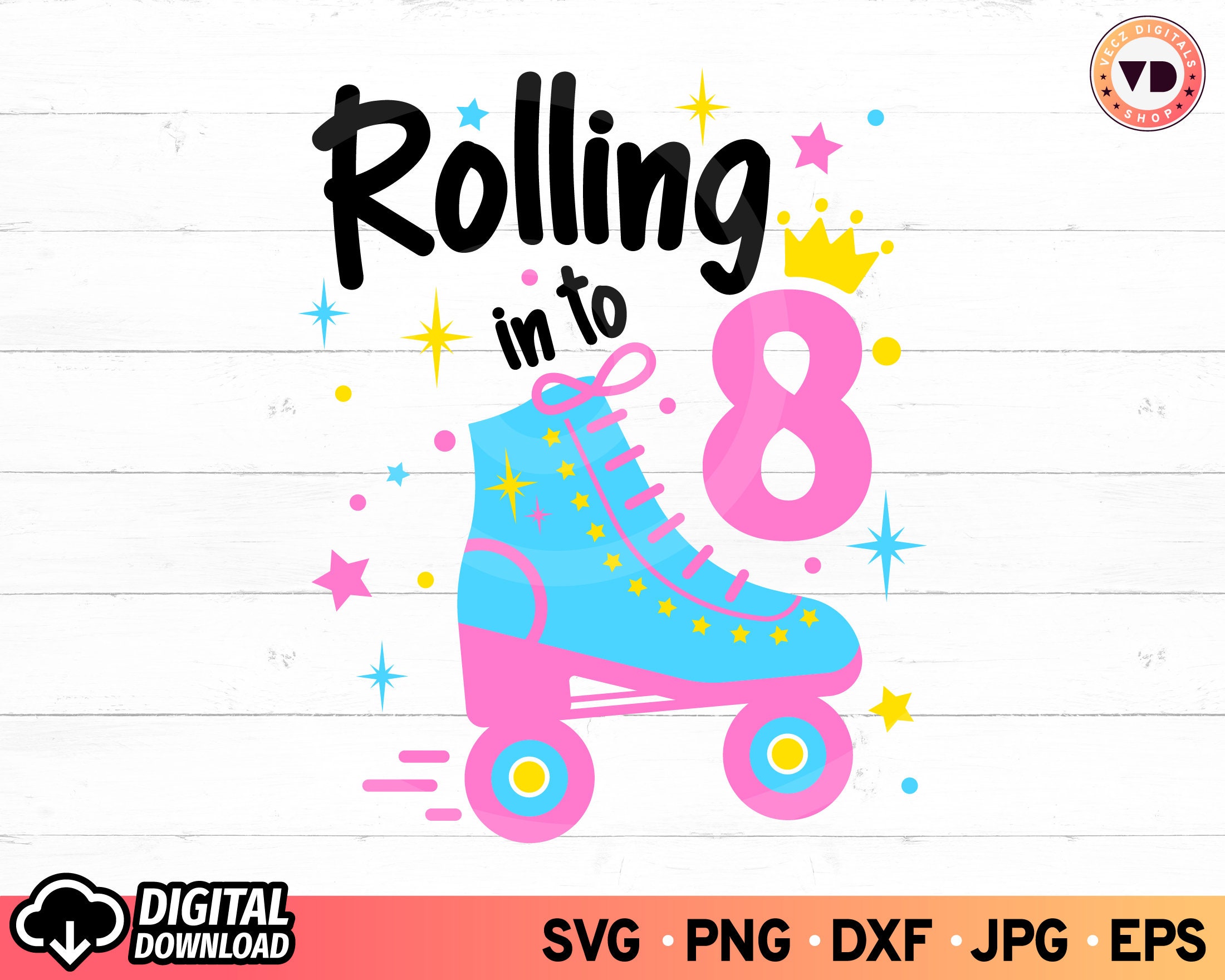 Rolling Into 8 Roller Skate SVG: 8th Birthday Girl (digital Download ...