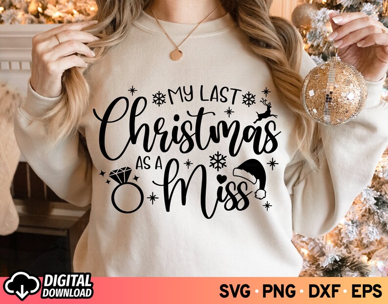 Last Christmas as a Miss SVG: Funny Engagement T-shirt Design (digital ...