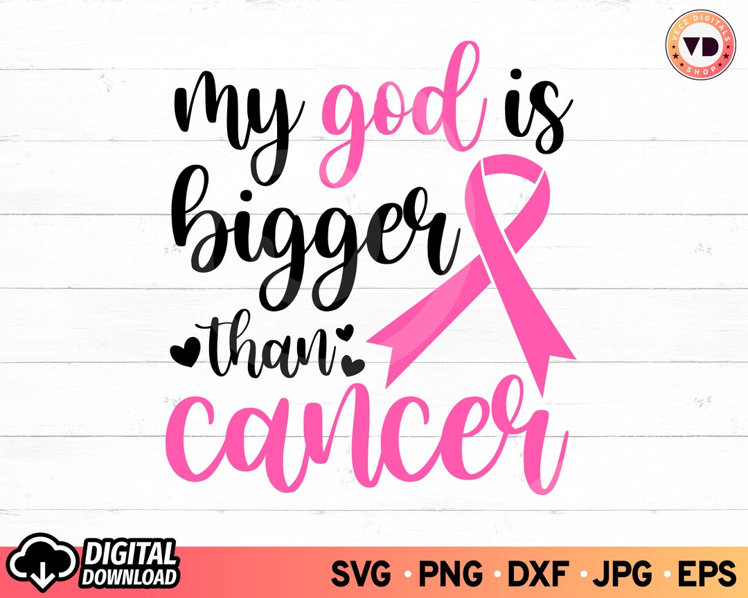 My God is Bigger Than Cancer SVG, Pink Ribbon Cancer Svg, Breast Cancer ...